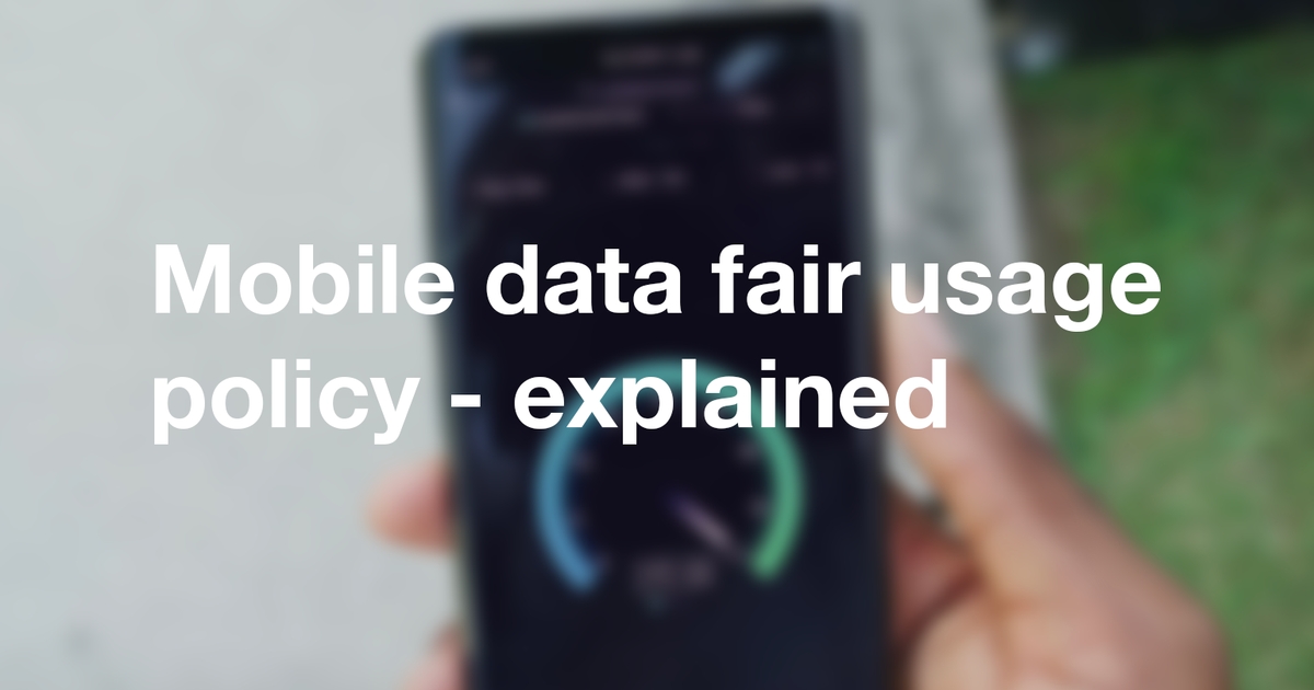 Mobile data fair usage policy - explained